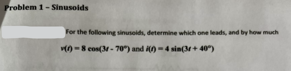 Solved Problem 1 - Sinusoids For the following sinusoids, | Chegg.com