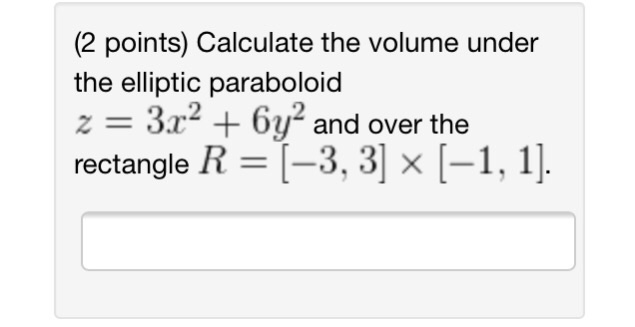 Solved (2 points) Calculate the volume under the elliptic | Chegg.com
