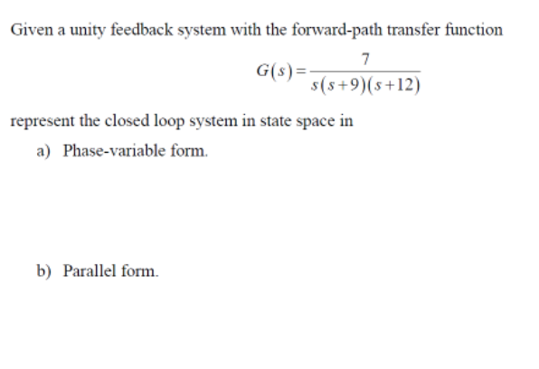 Solved Given a unity feedback system with the forward-path | Chegg.com