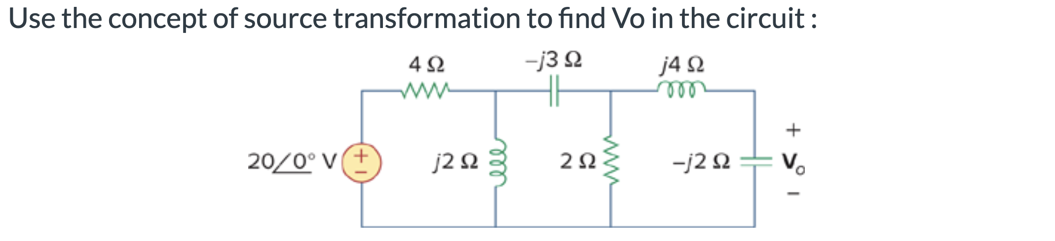 Solved Use the concept of source transformation to find Vo | Chegg.com