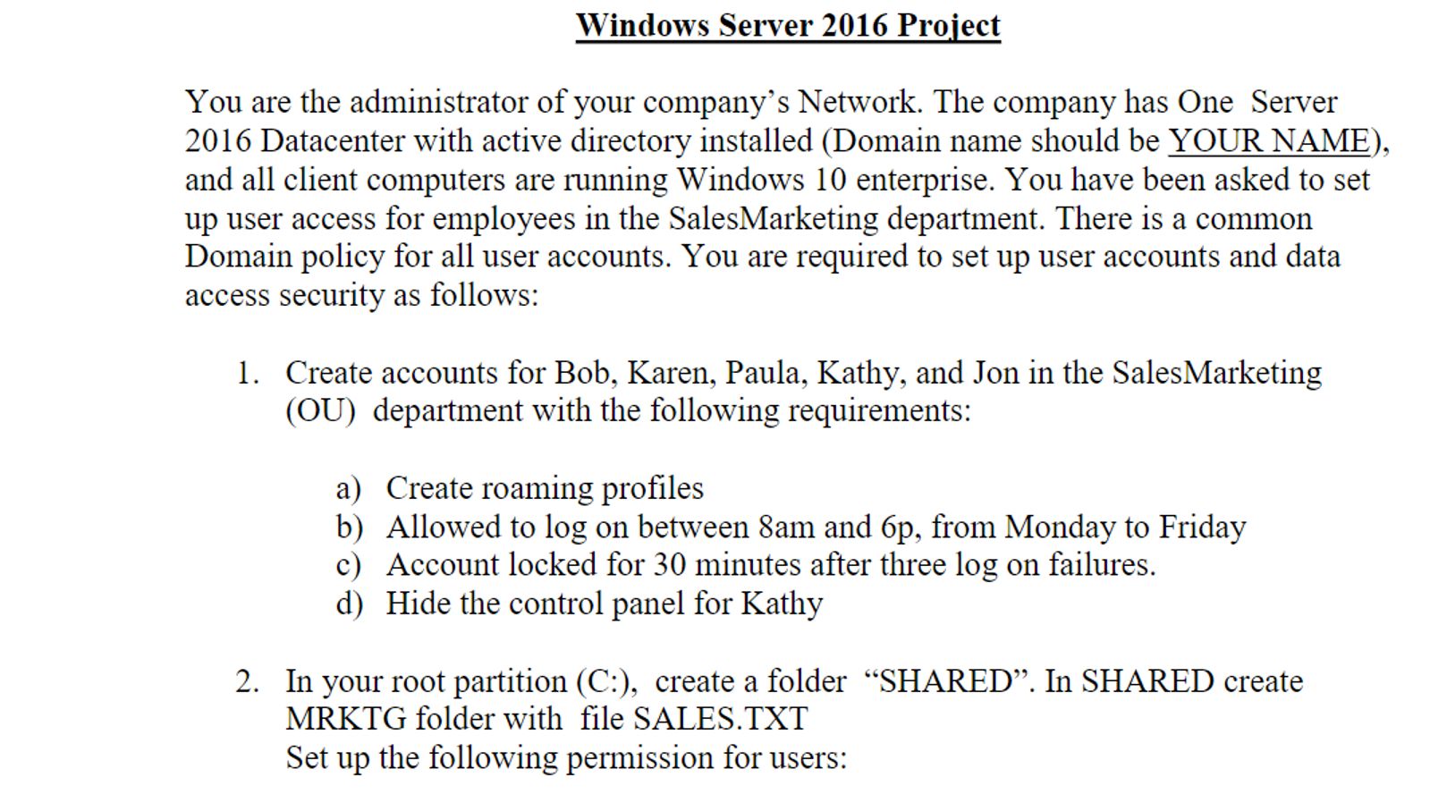 Solved Windows Server 2016 ﻿ProjectYou are the administrator | Chegg.com