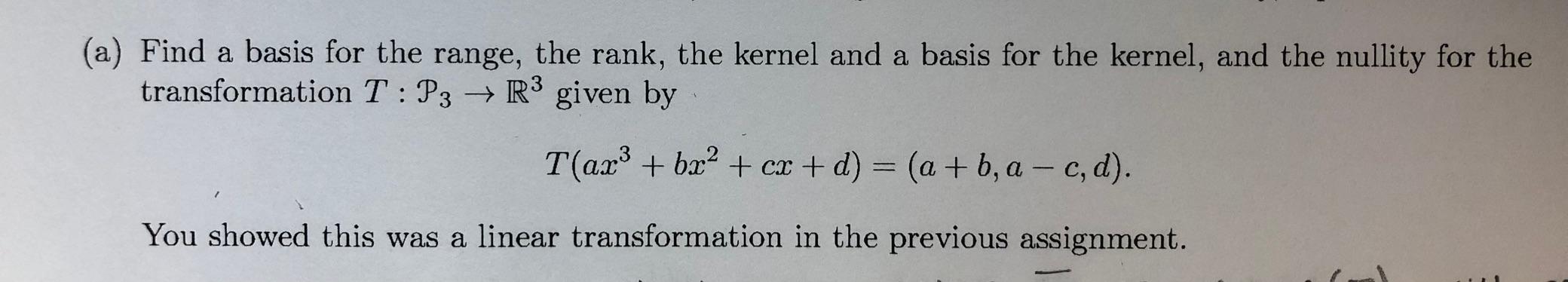 Solved (a) Find a basis for the range, the rank, the kernel | Chegg.com