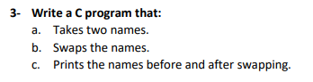 Solved 3- Write a C program that: a. Takes two names. b. | Chegg.com