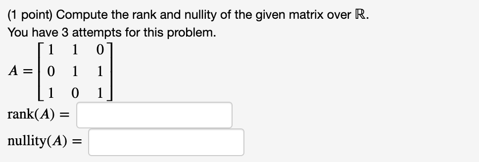 Solved (1 point) Compute the rank and nullity of the given | Chegg.com