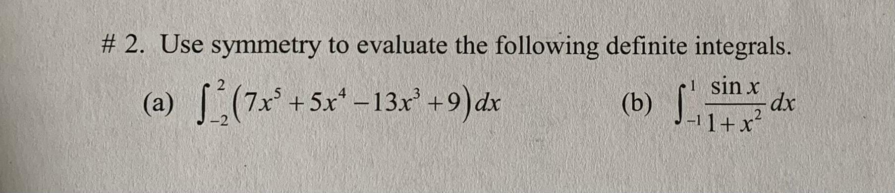 Solved \# 2. Use symmetry to evaluate the following definite | Chegg.com