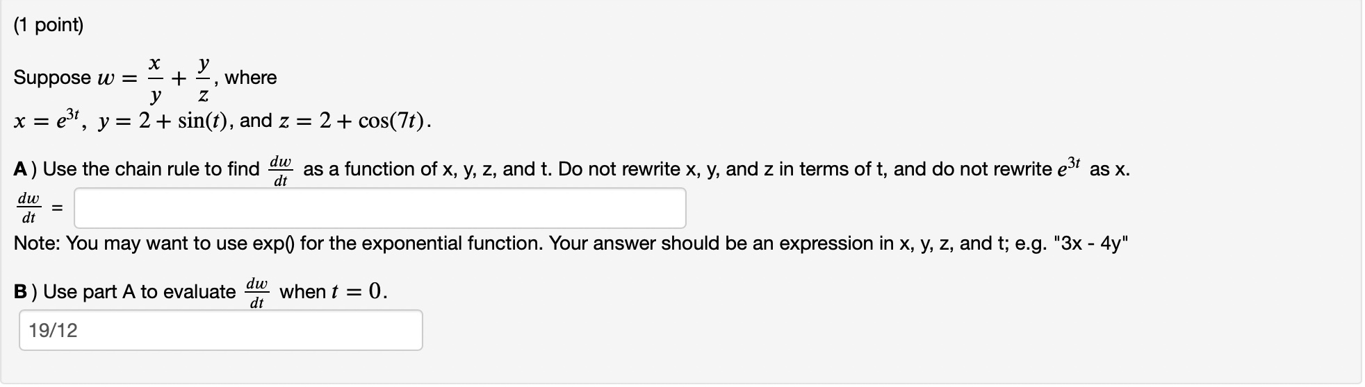 Solved (1 ﻿point)Suppose w=xy+yz, ﻿wherex=e3t,y=2+sin(t), | Chegg.com