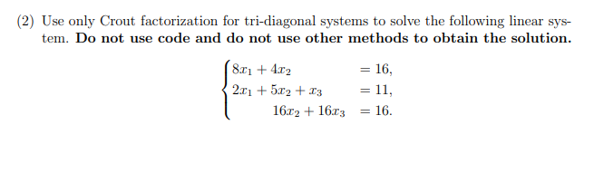Solved (2) Use only Crout factorization for tri-diagonal | Chegg.com