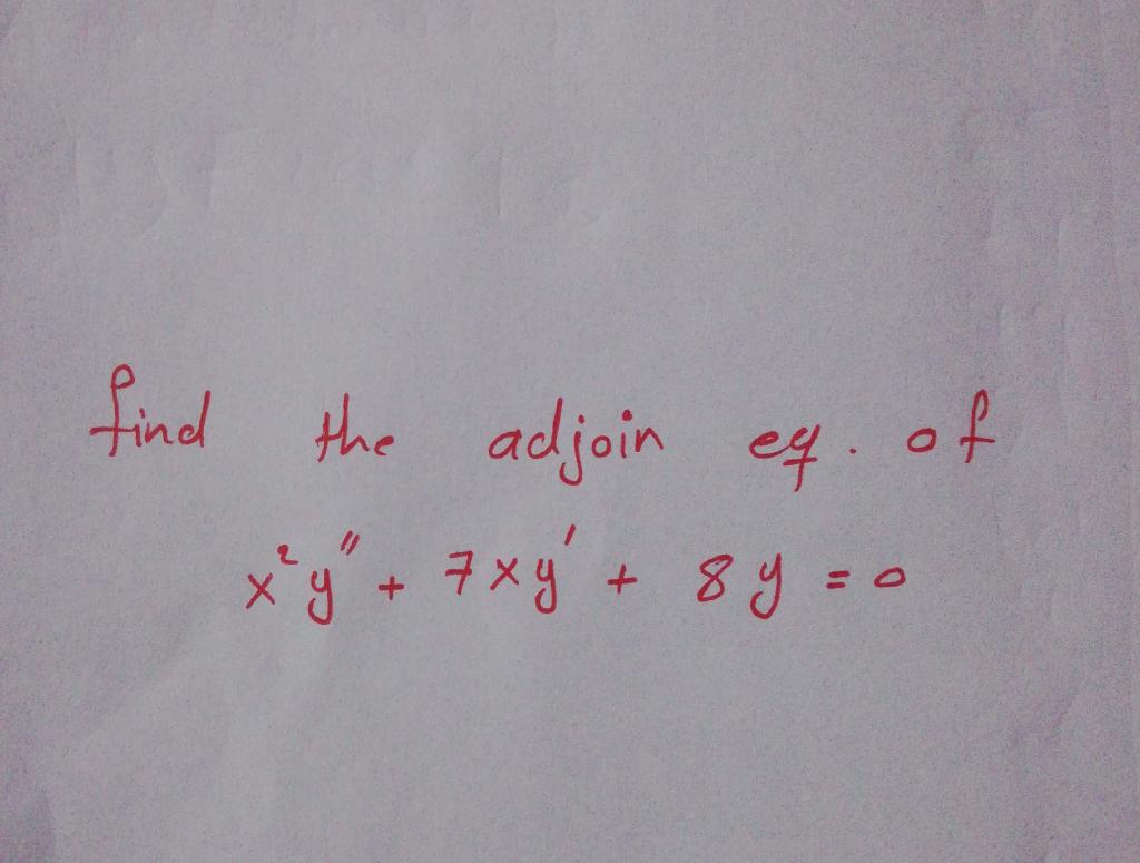 Solved find the adjoin eg. of x² + 7 xy + 8 9 = | Chegg.com