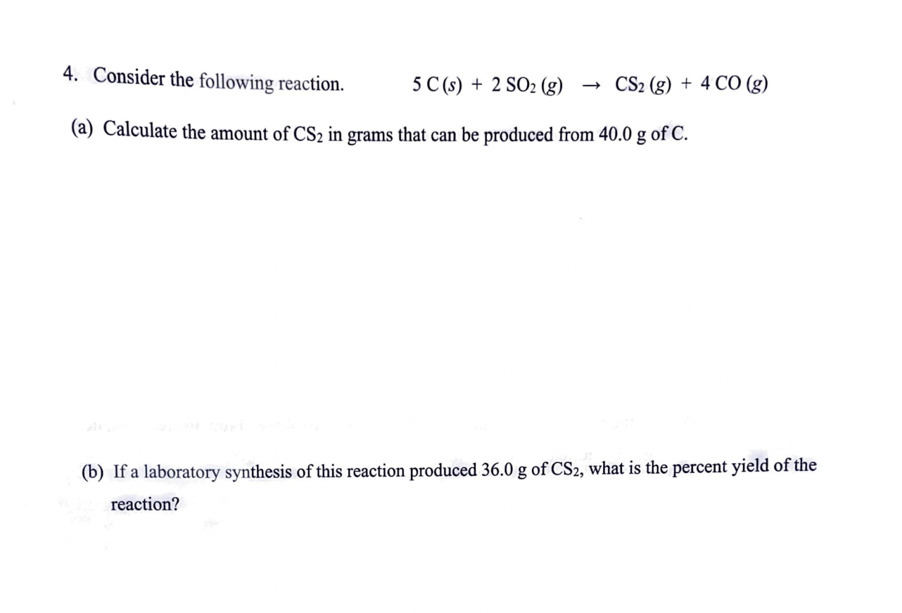 Solved 4. Consider the following reaction. 5 C(s) + 2 SO2 | Chegg.com