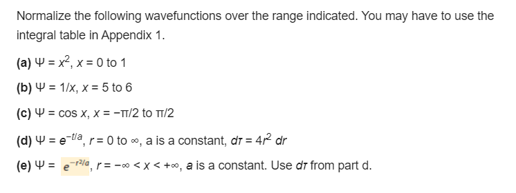 Solved Normalize the following wavefunctions over the range | Chegg.com