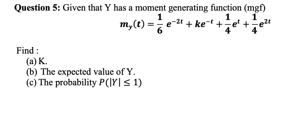 Solved Question 5: Given that Y has a moment generating | Chegg.com