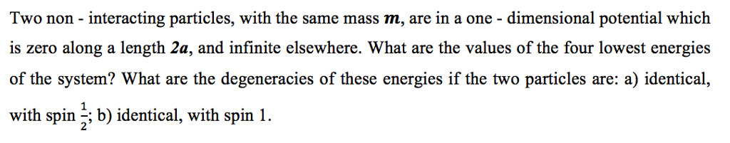 Solved Two non - interacting particles, with the same mass, | Chegg.com