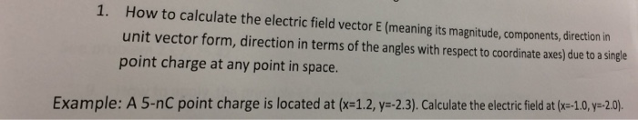 Solved How to calculate the electric field vector E (meaning | Chegg.com