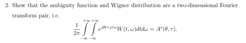 2 Show That The Ambiguity Function And Wigner