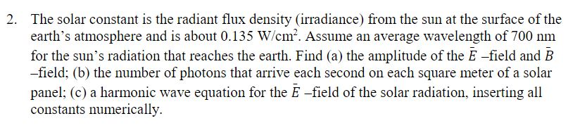 Solved 2. The solar constant is the radiant flux density | Chegg.com