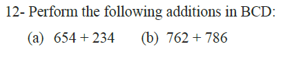 Solved 12- Perform the following additions in BCD : (a) | Chegg.com