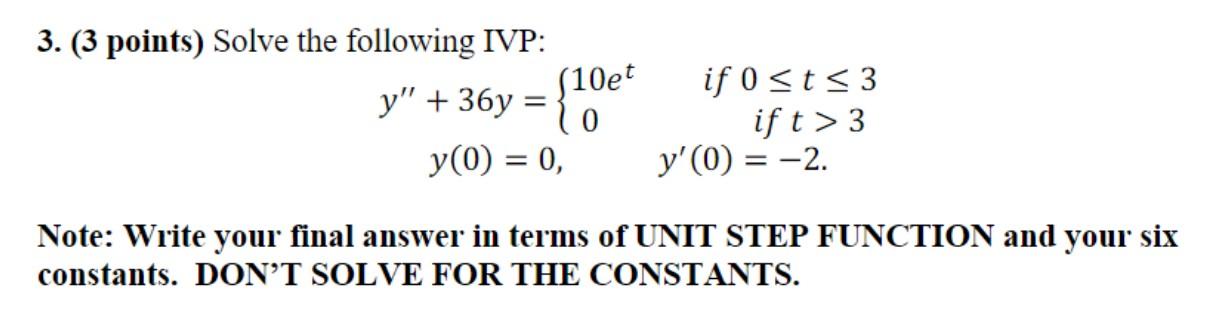 Solved 3. (3 points) Solve the following IVP: y′′+36y={10et0 | Chegg.com