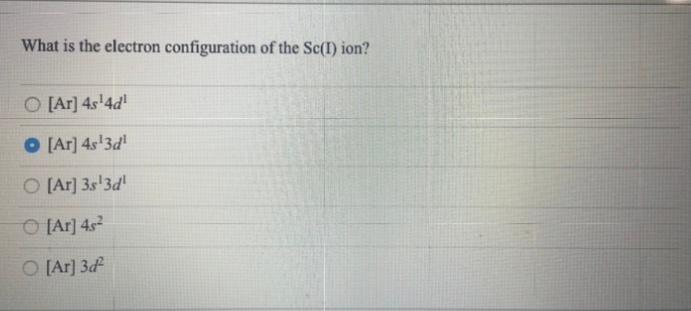 Solved What is the electron configuration of the Sc(1) ion? | Chegg.com