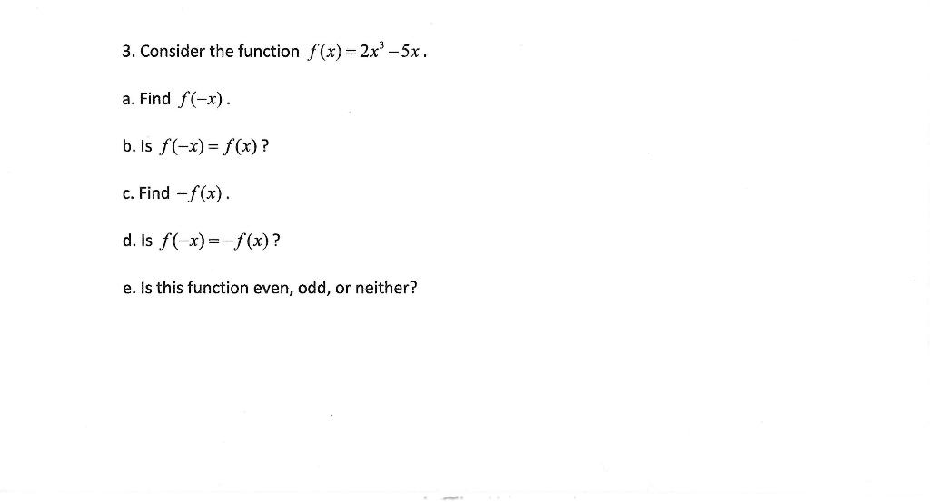 Solved 3 Consider The Function F X 2x3−5x A Find F −x