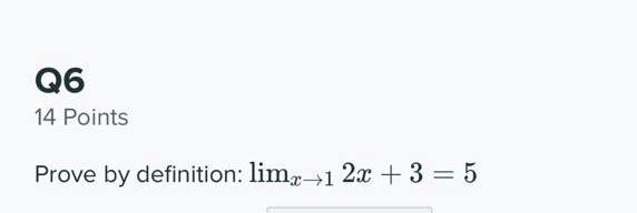 Solved Q6 14 Points Prove by definition: limc+1 2.c + 3 = 5 | Chegg.com