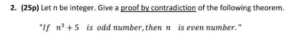 Solved 2. (25p) Let n be integer. Give a proof by | Chegg.com