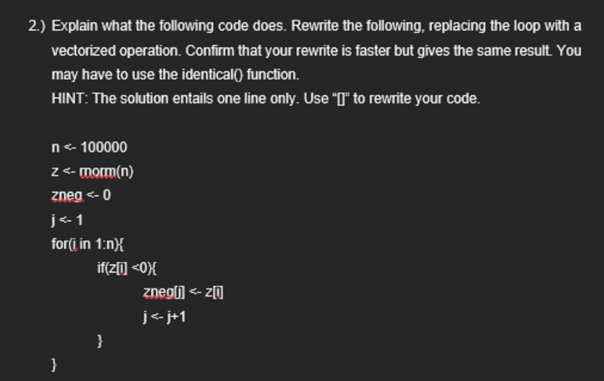 Solved 2.) Explain what the following code does. Rewrite the | Chegg.com