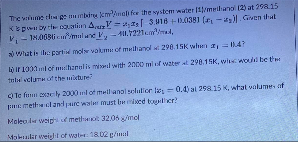 The volume change on mixing (cm3/mol) for the system | Chegg.com