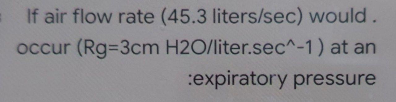 Solved If air flow rate (45.3 liters/sec) would. occur | Chegg.com
