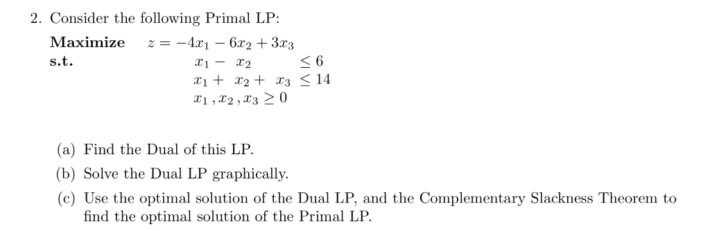 Solved 2. Consider the following Primal LP: Maximize z4x1 - | Chegg.com
