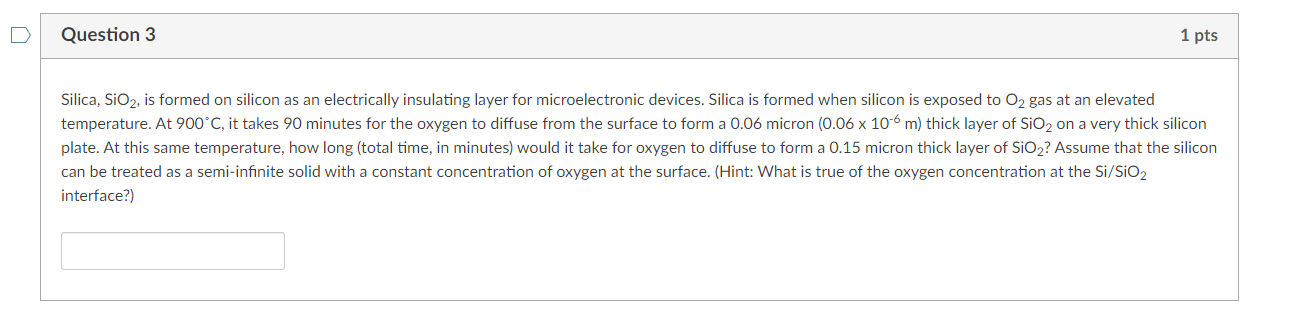 Solved Question 3 1 pts Silica, SiO2, is formed on silicon | Chegg.com