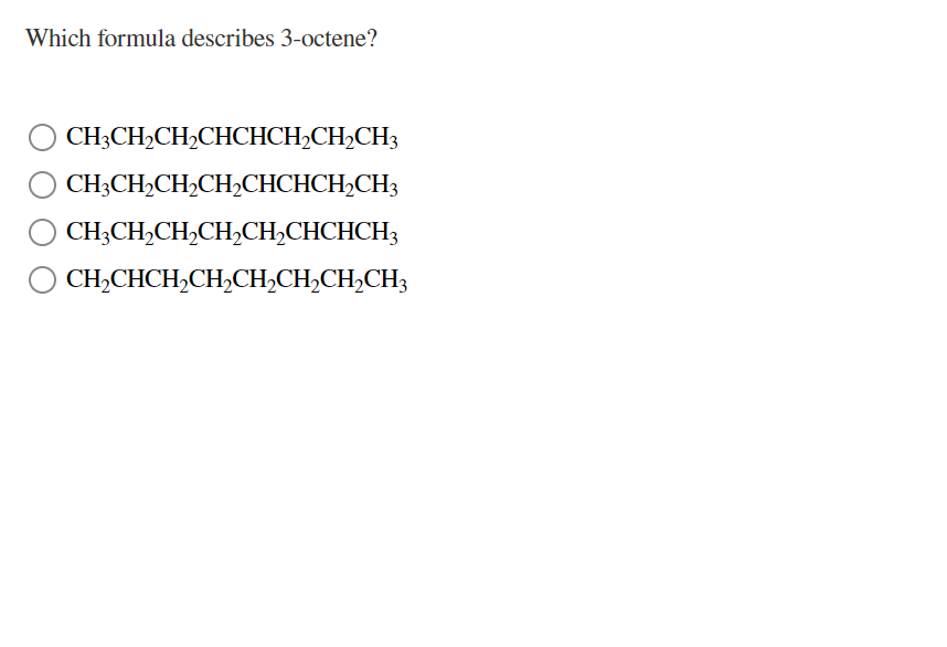 Solved Which formula describes 3-octene? | Chegg.com