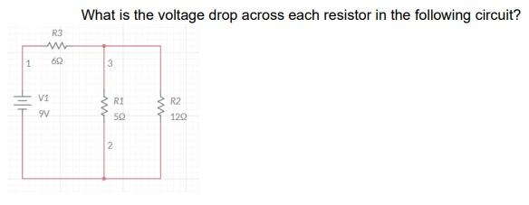 Solved What is the voltage drop across each resistor in the | Chegg.com