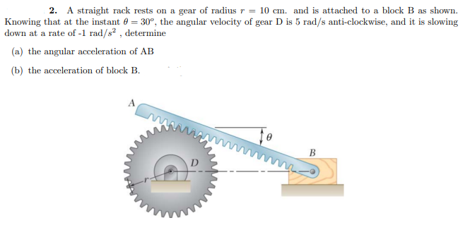 Solved 2. A straight rack rests on a gear of radius r = 10 | Chegg.com