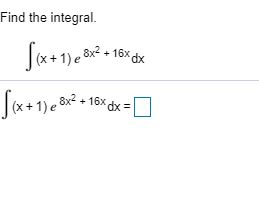 Solved Find the integral. (x+1) 8x2 + 1844 [(x + 1)28x2 + | Chegg.com
