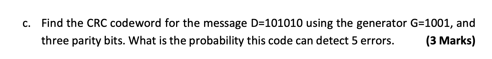 Solved 1 C. Find the CRC codeword for the message D=101010 | Chegg.com