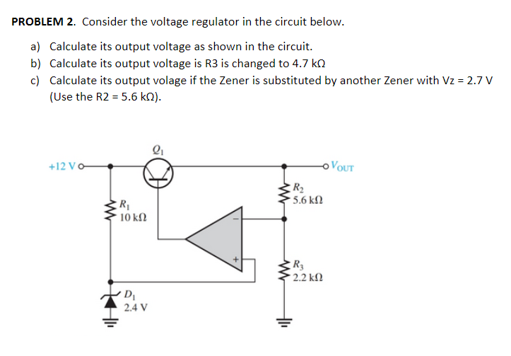 Solved PROBLEM 2. Consider the voltage regulator in the | Chegg.com