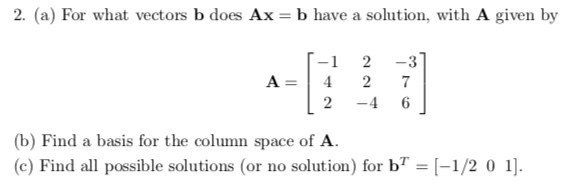 Solved a) For what vectors b does Ax = b have a solution, | Chegg.com