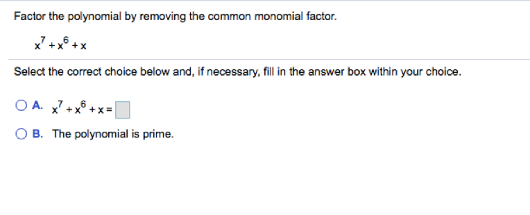 Solved Factor the polynomial by removing the common monomial | Chegg.com