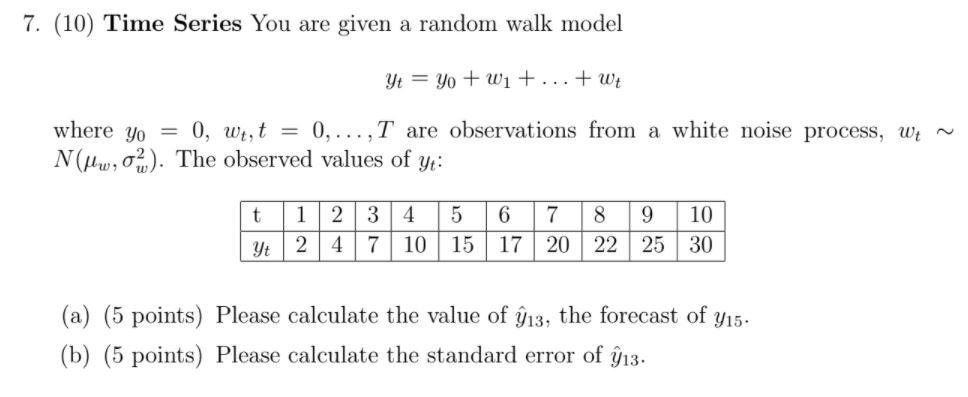 Solved 7. (10) Time Series You are given a random walk model | Chegg.com