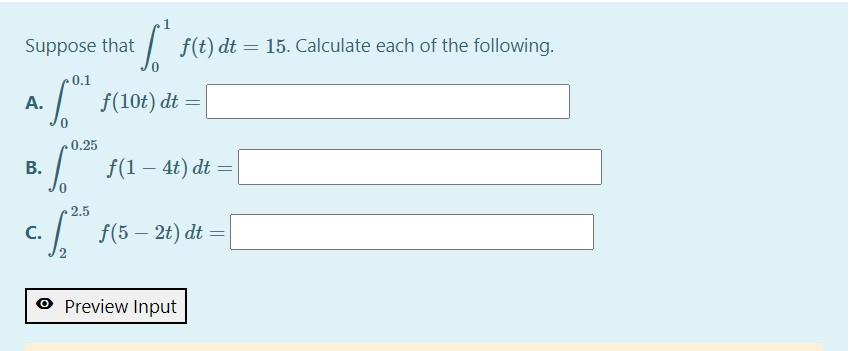 Solved ppose that ∫01f(t)dt=15 ∫00.1f(10t)dt=∣ | Chegg.com