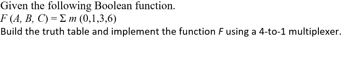 Solved Given the following Boolean function. F (A, B, C)=> m | Chegg.com
