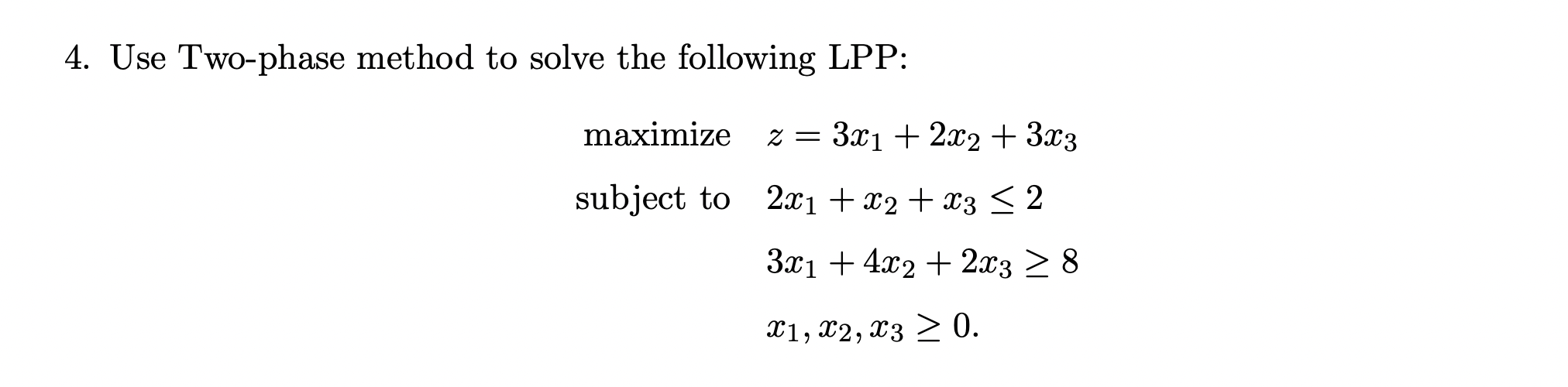 Solved 4. Use Two-phase method to solve the following LPP: | Chegg.com