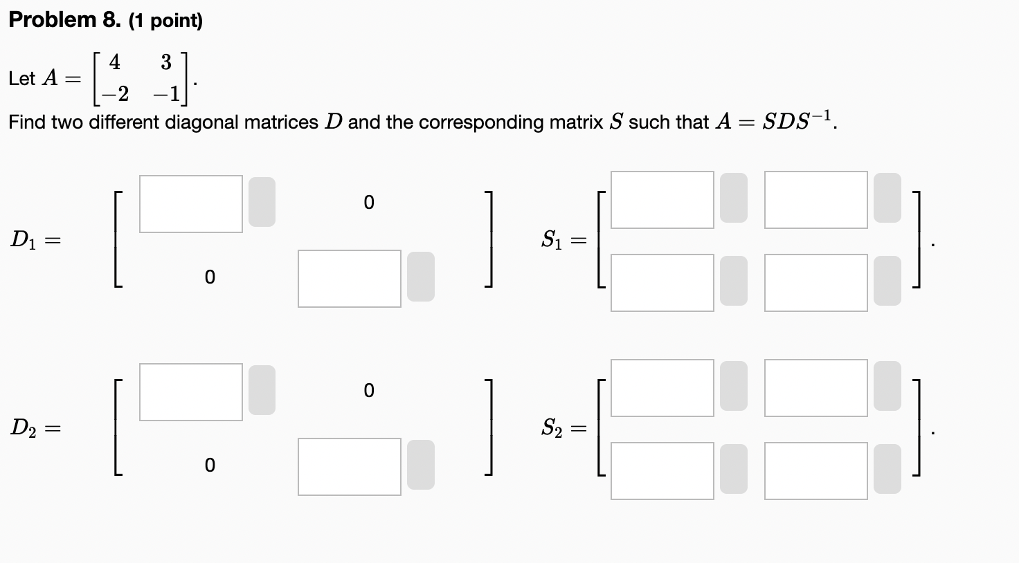 Solved Let A=[4−23−1]. Find two different diagonal matrices | Chegg.com
