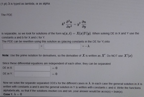 Solved (1 pt) A is typed as lambda, a as alpha The PDE k2 is | Chegg.com