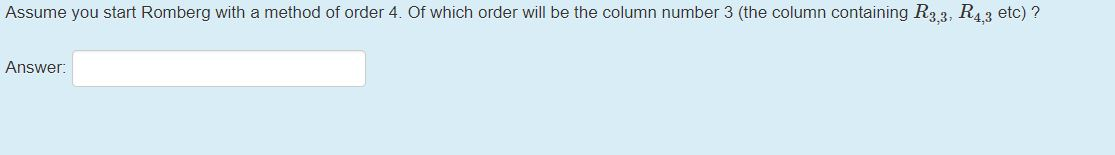 Solved Assume you start Romberg with a method of order 4. Of | Chegg.com