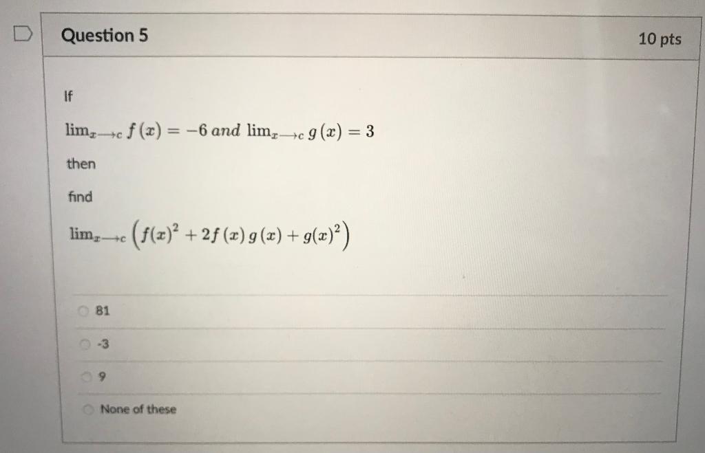 Solved Question 5 If lim, c f(x) = -6 and limc 9 (x) = 3 | Chegg.com