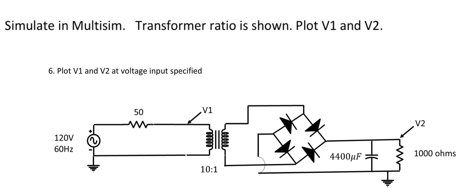 Solved Simulate in Multisim. Transformer ratio is shown. | Chegg.com