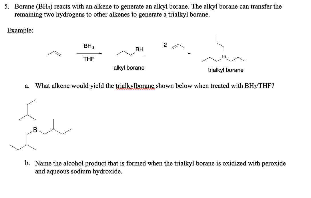 Solved 5. Borane (BH3) reacts with an alkene to generate an | Chegg.com