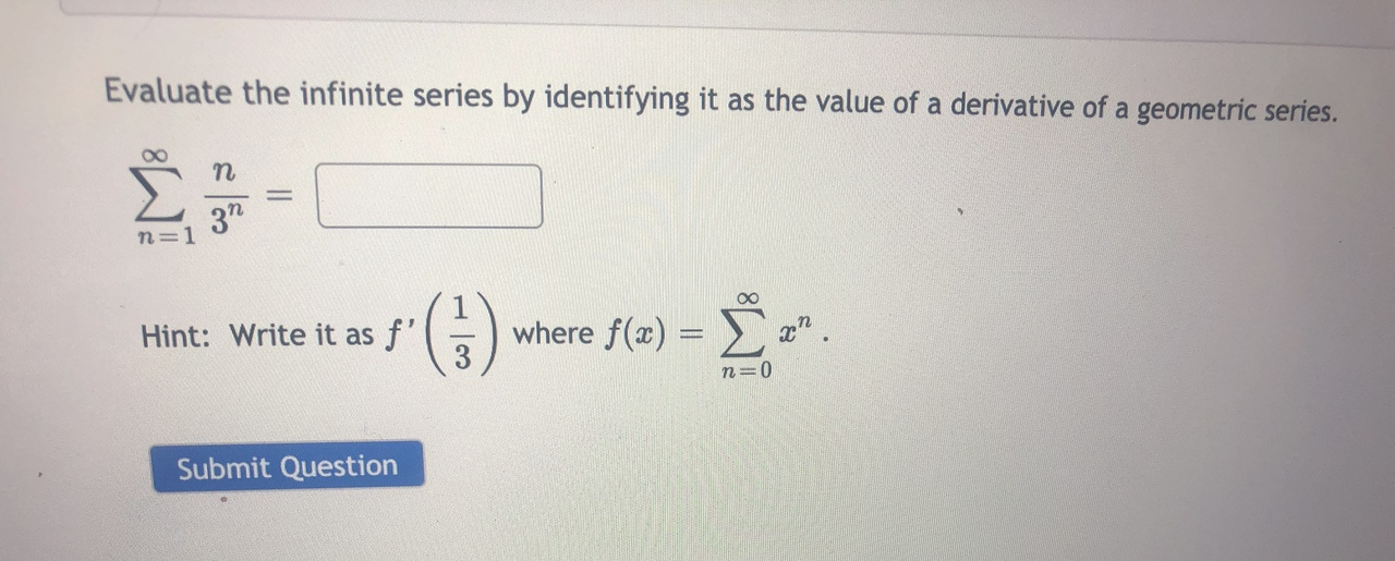 Solved Evaluate the infinite series by identifying it as the | Chegg.com