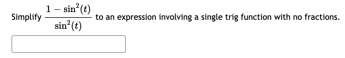 Solved Simplify sin2(t)1−sin2(t) to an expression involving | Chegg.com
